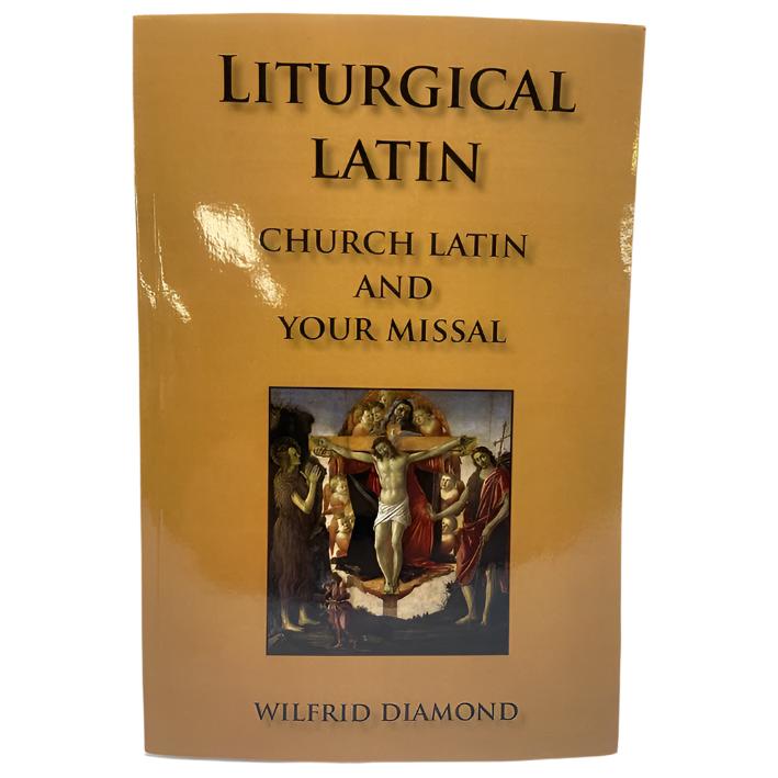 Liturgical Latin: Church Latin and Your Missal – Latin Mass Helper Store