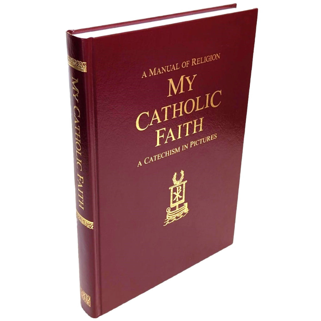 My Catholic Faith: A Manual of Religion (Traditional Catechism in Pict ...