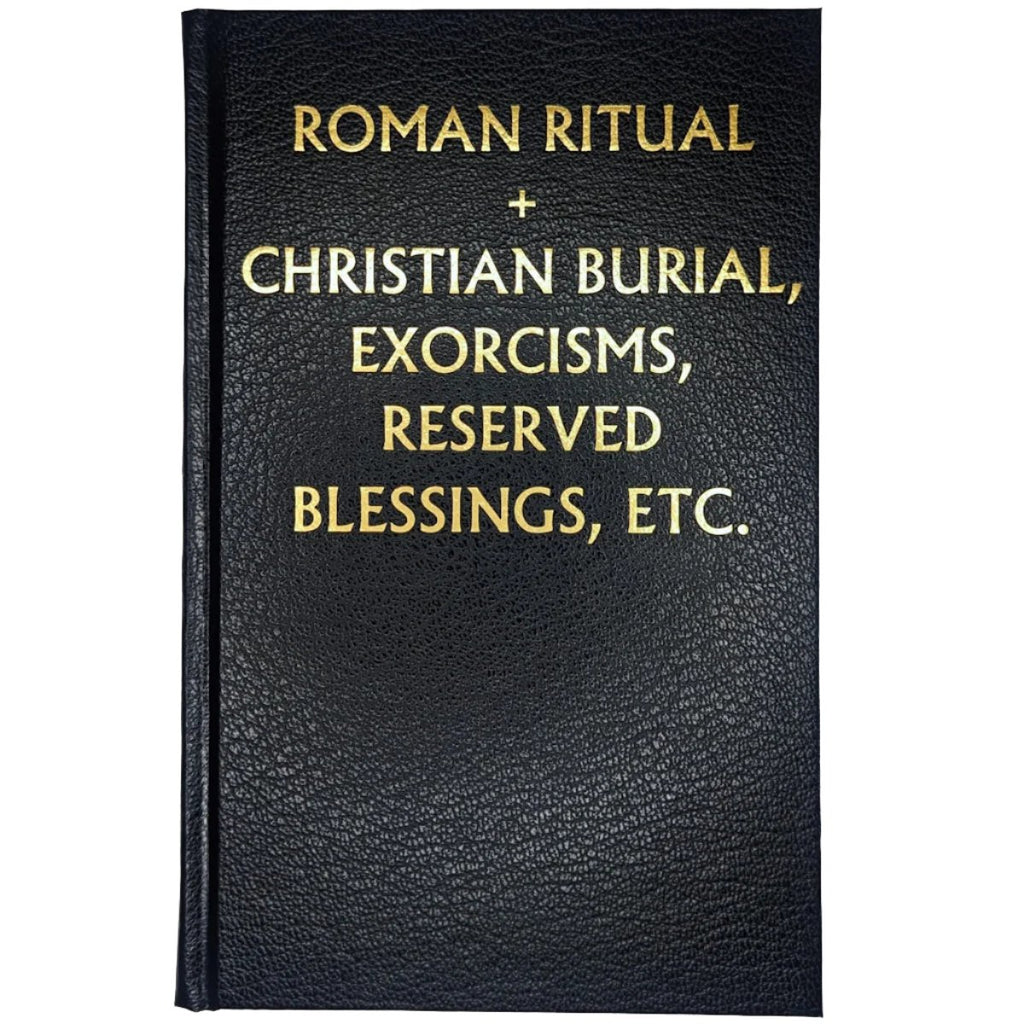 Roman Ritual Vol. 2: Christian Burial, Exorcisms, Reserved Blessings ...